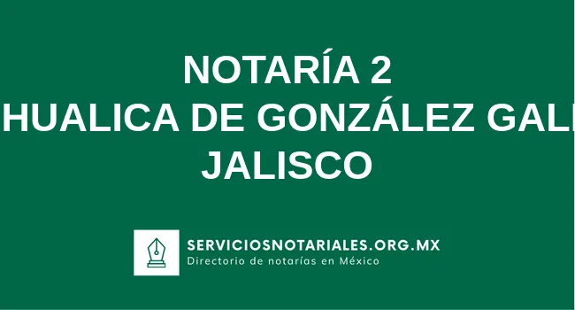 Notaría 2 Yahualica de González Gallo - Notario Lic. Héctor Salazar Lizardi