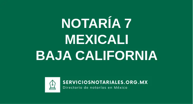 Notaría 7 Mexicali - Notario Lic. Juan N. Chapa y de Urquidi